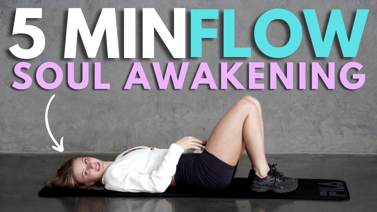 This 5 MIN SOUL AWAKENING FLOW will blow your mind (and your body ...