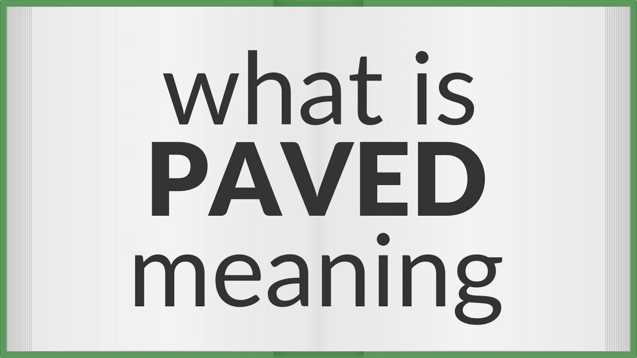 Paved | meaning of Paved - YouTube