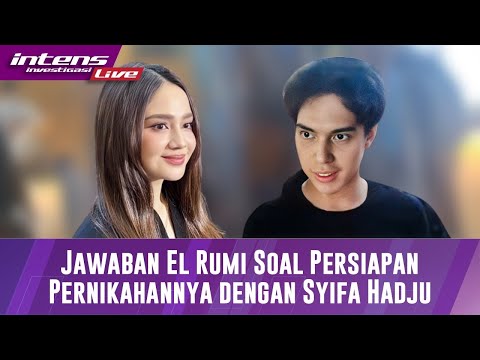 Jawaban El Rumi Soal Persiapan Pernikahannya Dengan Syifa Hadju