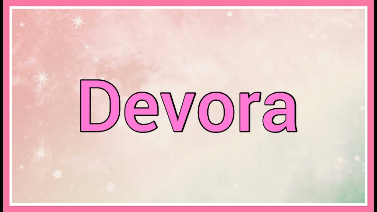 Devora | Name Origin Variations - YouTube