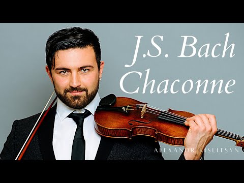 Johann Sebastian Bach - Chaconne, Partita No. 2 BWV 1004 | Alexandr Kislitsyn
