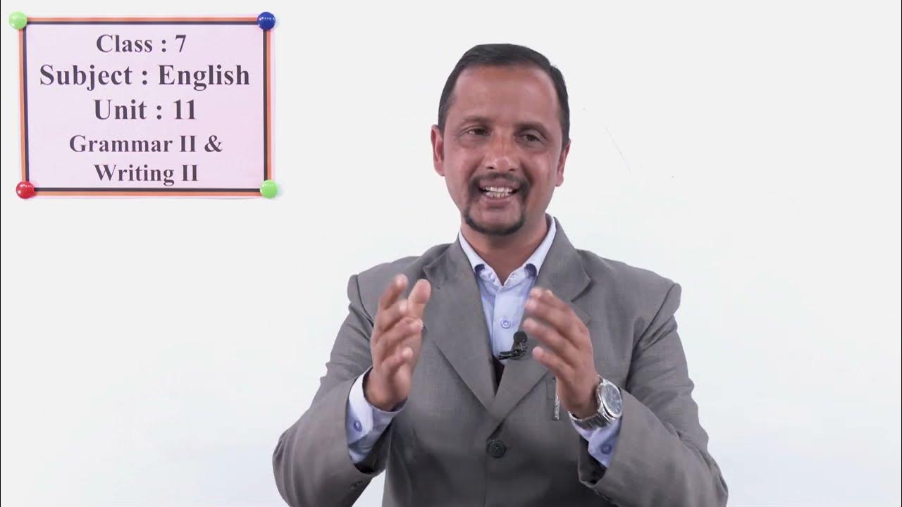 52 Class 7 English Unit 11 Grammar II and Writing II - YouTube