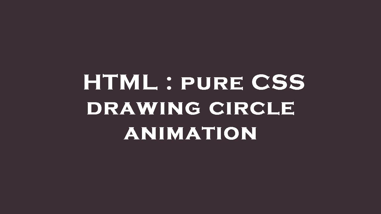 HTML : pure CSS drawing circle animation - YouTube