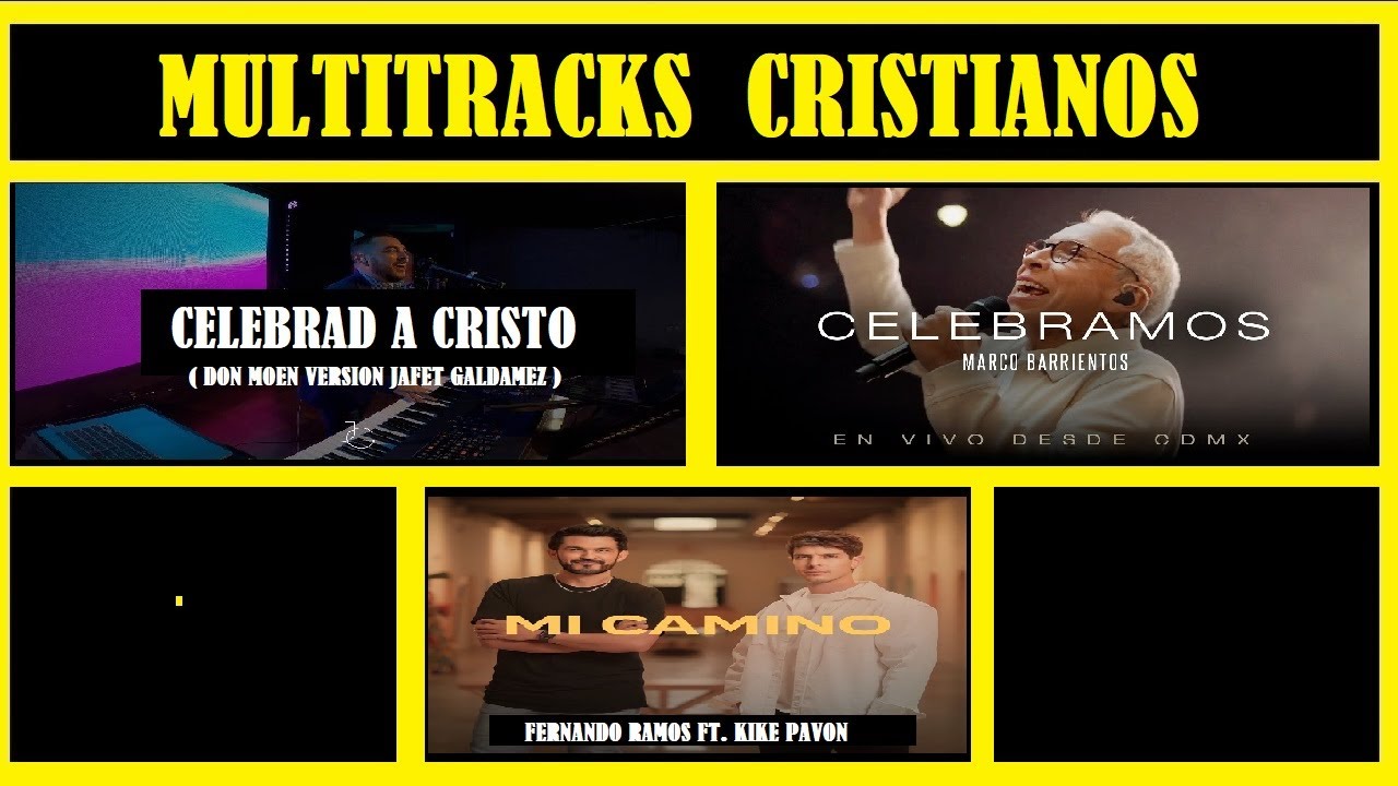 MULTITRACKS CELEBRAD A CRISTO, CELEBRAMOS Y MI CAMINO - YouTube