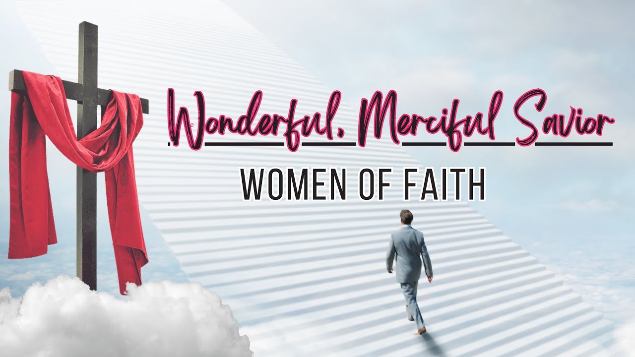 Wonderful, Merciful Savior (Lyrics) - Women Of Faith -You are the One ...