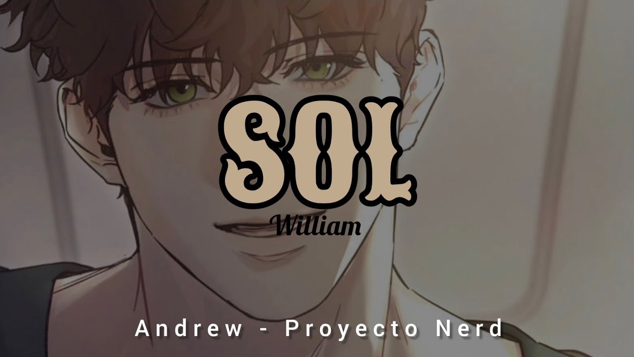 Andrew - Proyecto Nerd (Manhwa BL) / "Sol" de William - YouTube