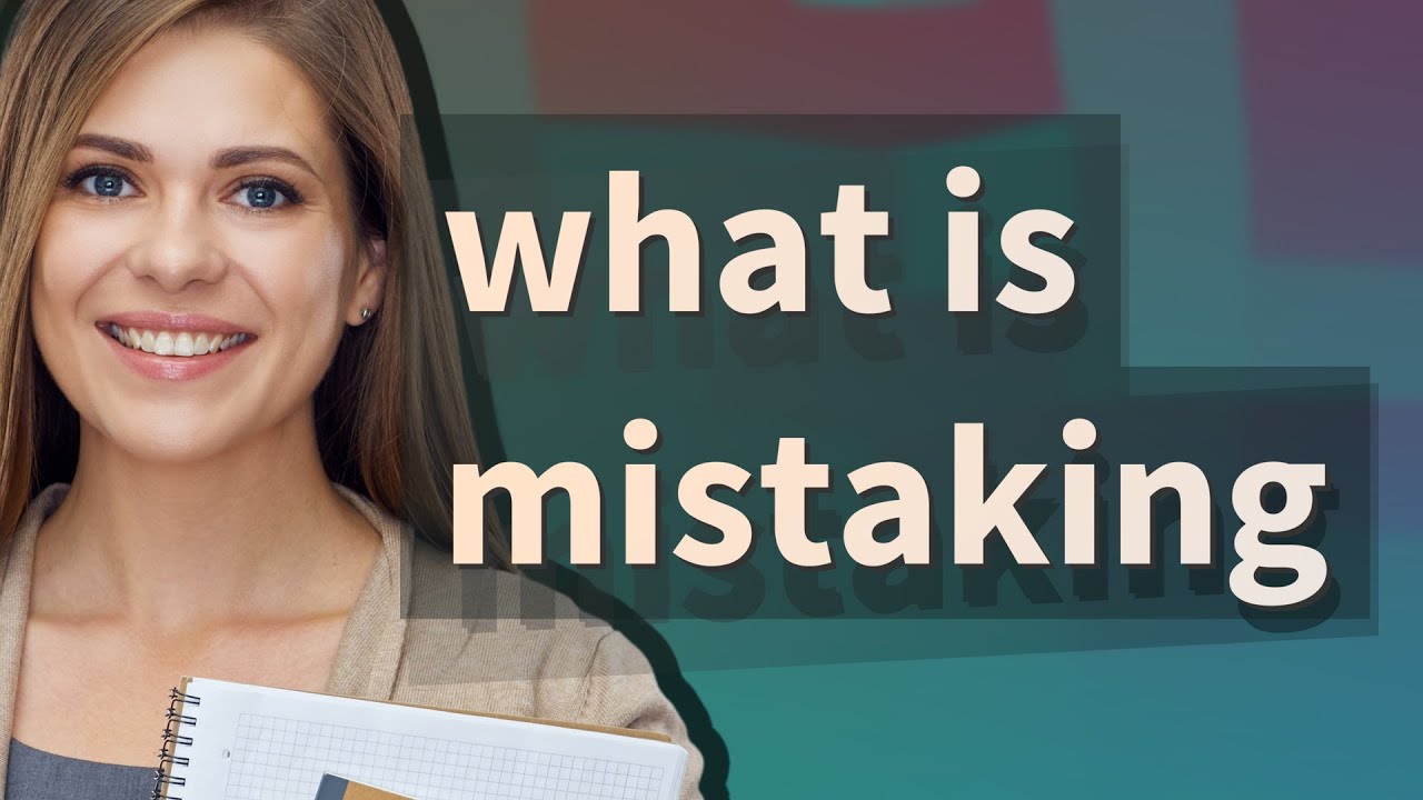 Mistaking | meaning of Mistaking - YouTube