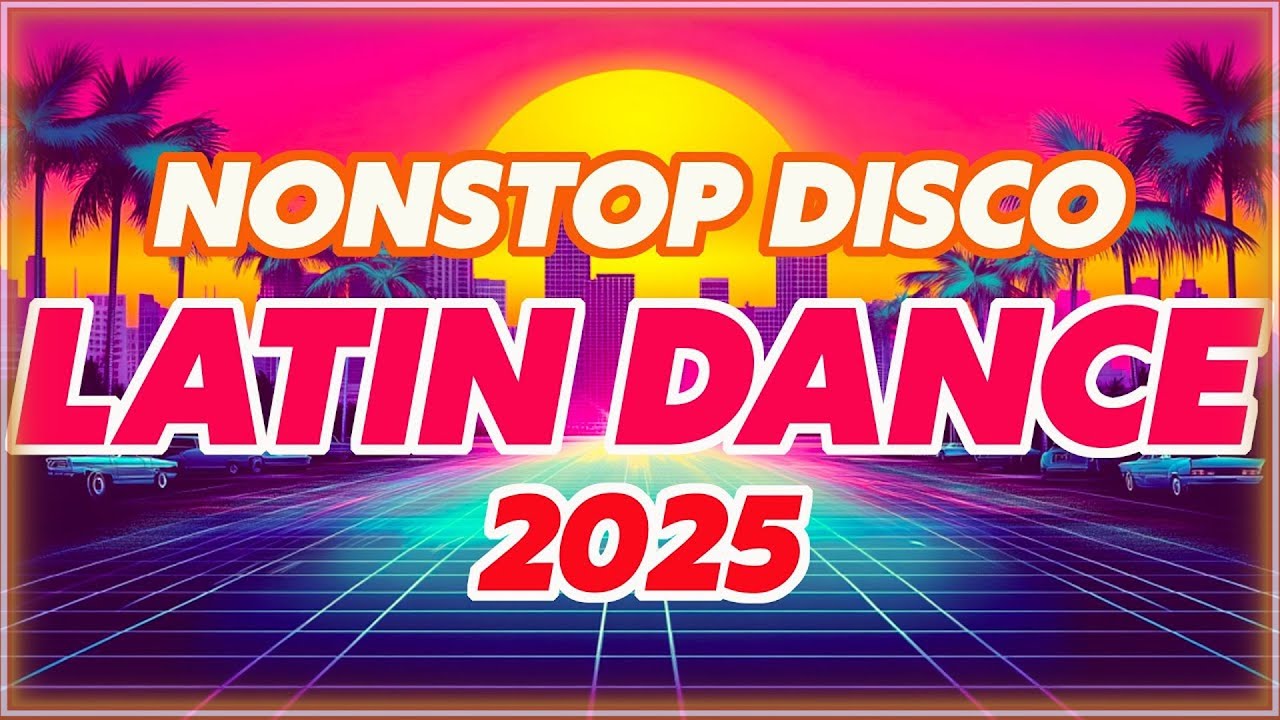 Latin Disco Remix Playlist 2025 – Nonstop Latin Dance Party Music - YouTube