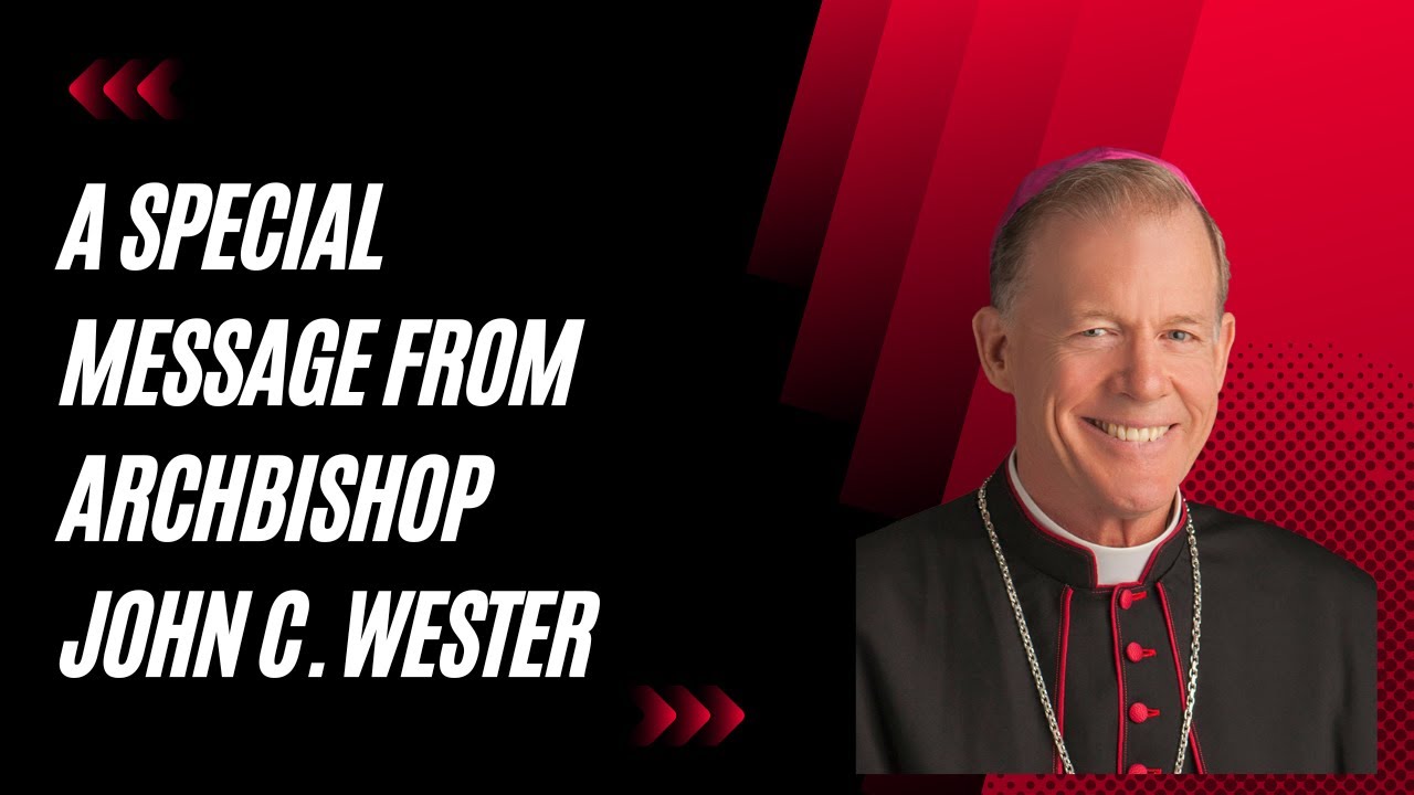 A Special Message from Archbishop John C Wester - YouTube