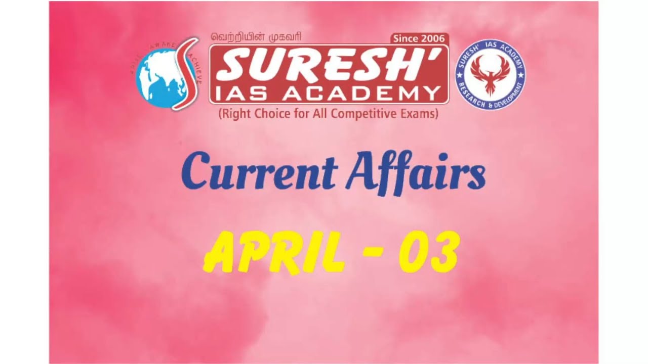 Current Affairs | April 03 | Suresh IAS Academy - YouTube