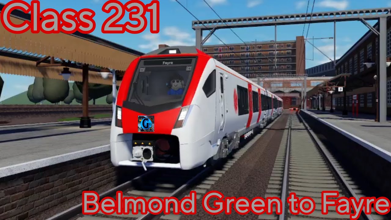 Driving Class 231 from Belmond Green to Fayre [British Railway V1.3.6 ...