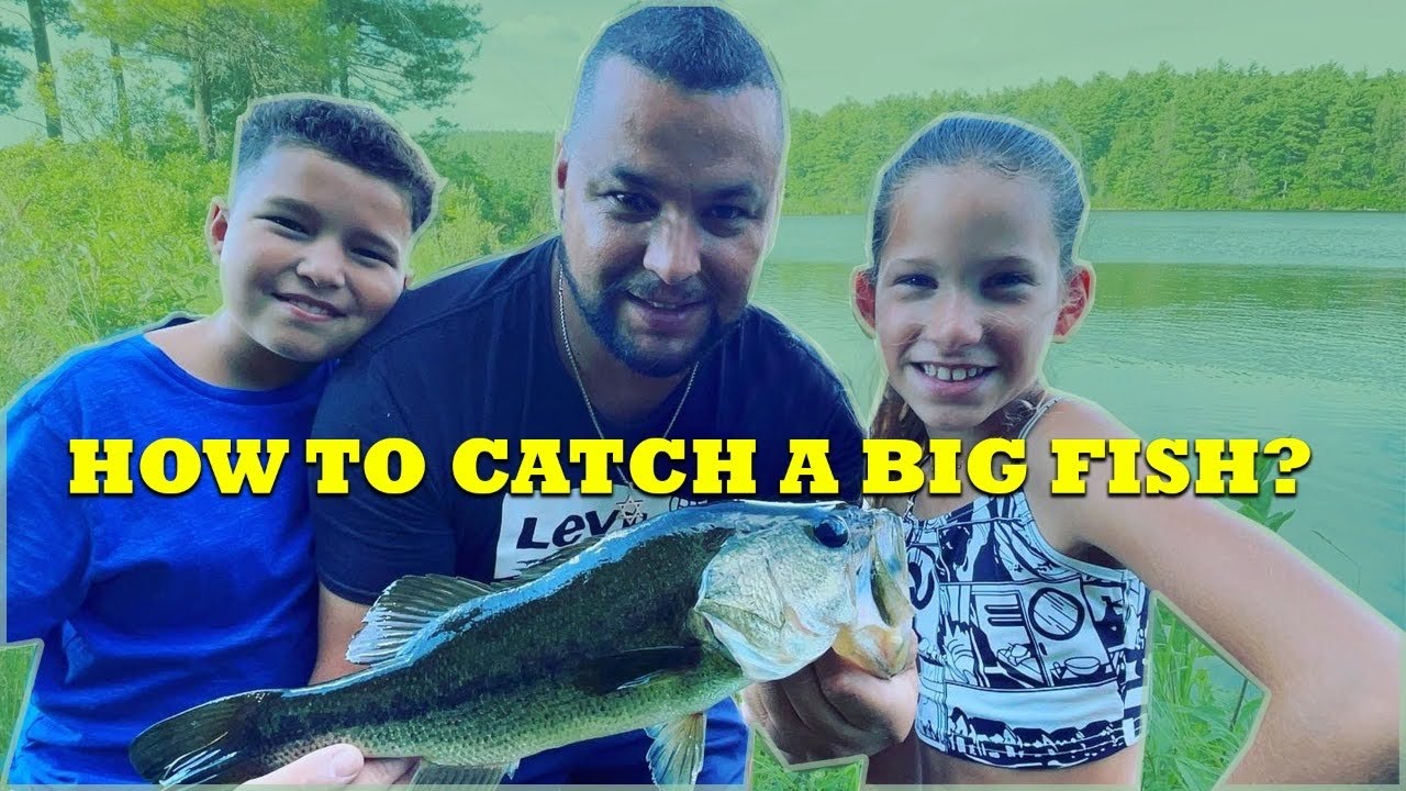 HOW TO CATCH A BIG FISH - YouTube