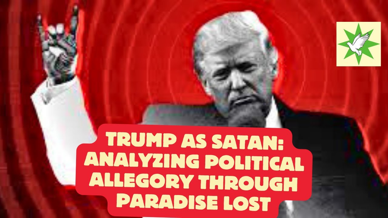 Trump as Satan: Analyzing Political Allegory through Paradise Lost ...