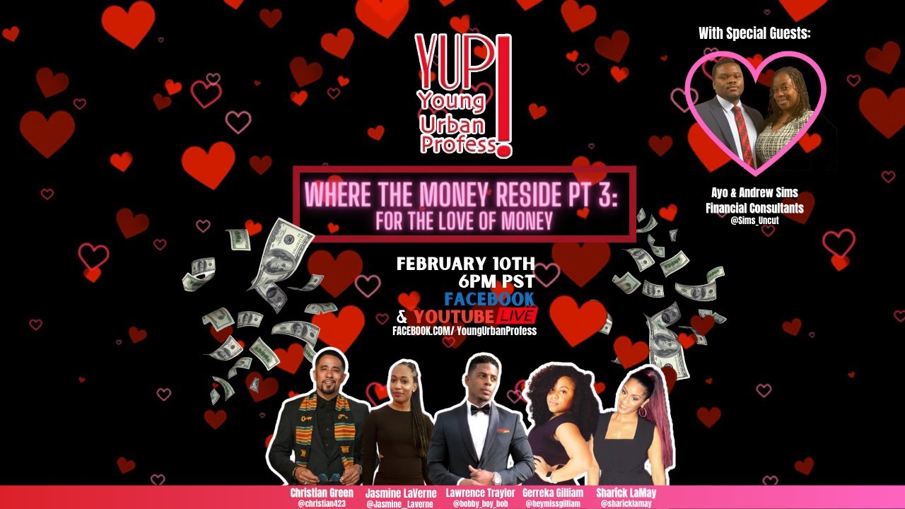 YUP! Live Where The Money Reside: For The LOVE of Money - YouTube