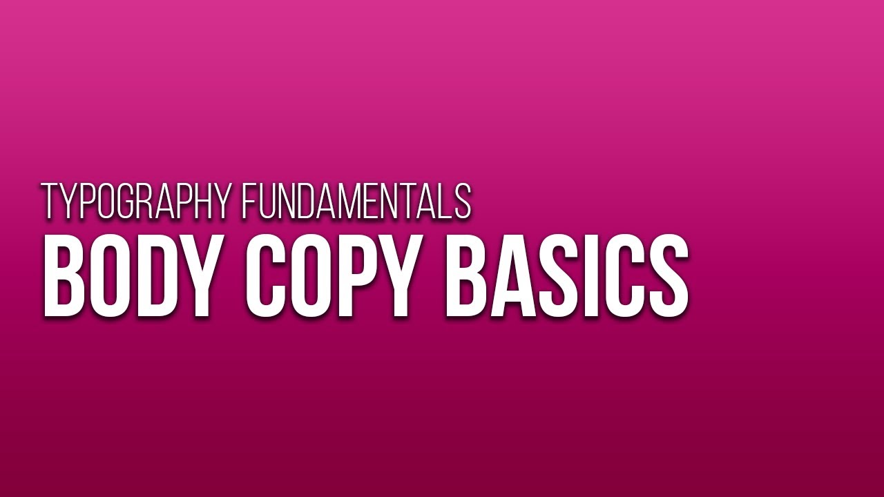 Body Copy Basics - YouTube