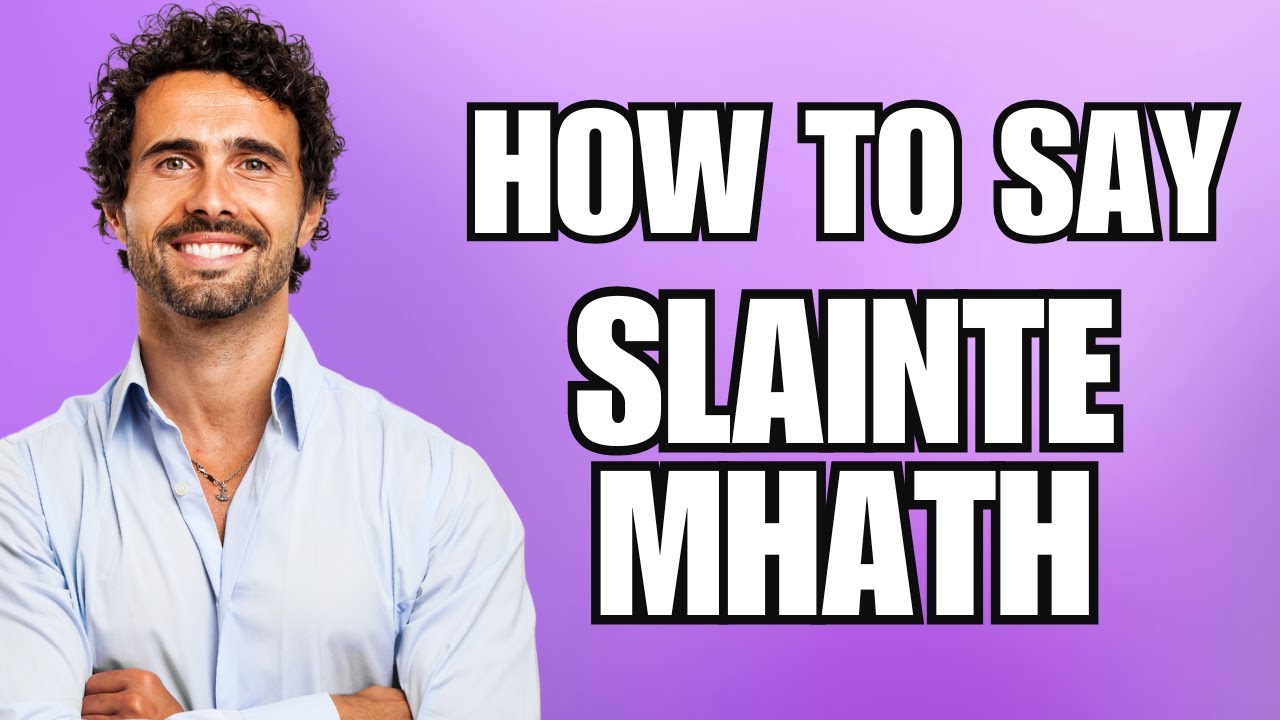 How To Pronounce Slainte Mhath (Correctly) - YouTube