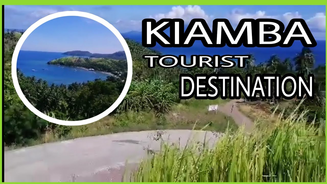 TOURIST DESTINATION? WHY NOT VISIT KIAMBA, SARANGGANI PROVINCE ...