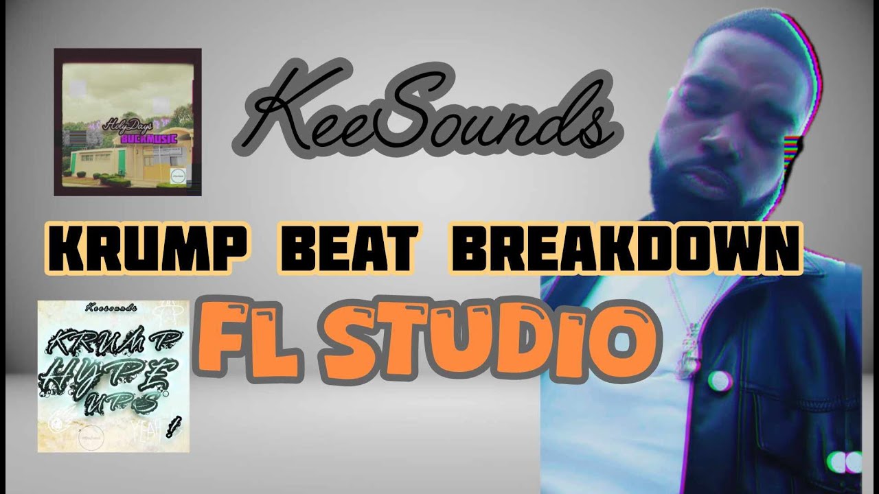 KRUMP BEAT BREAKDOWN #TUTORIAL #FLSTUDIO #KEESOUNDS - YouTube