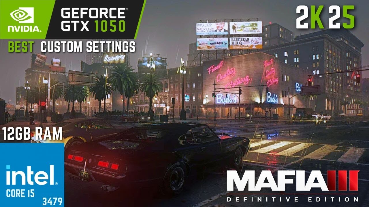 Mafia III Definitive Edition | GTX 1050 2GB with Core i5 3470 & 12 GB ...