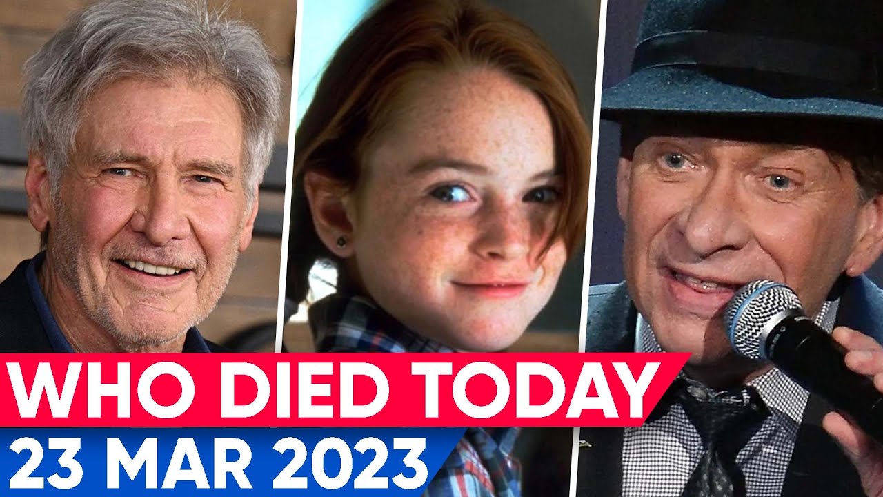 3 Famous Celebrities Who Died Today 23rd March 2023 - YouTube