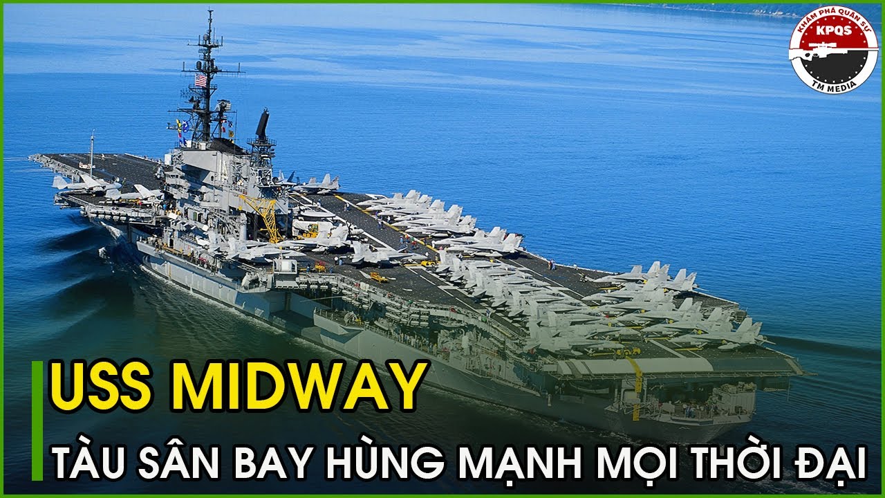 Tàu Sân Bay USS Midway - Tiên Phong Chiến Đấu Cơ Phản Lực | Kiến Thức ...