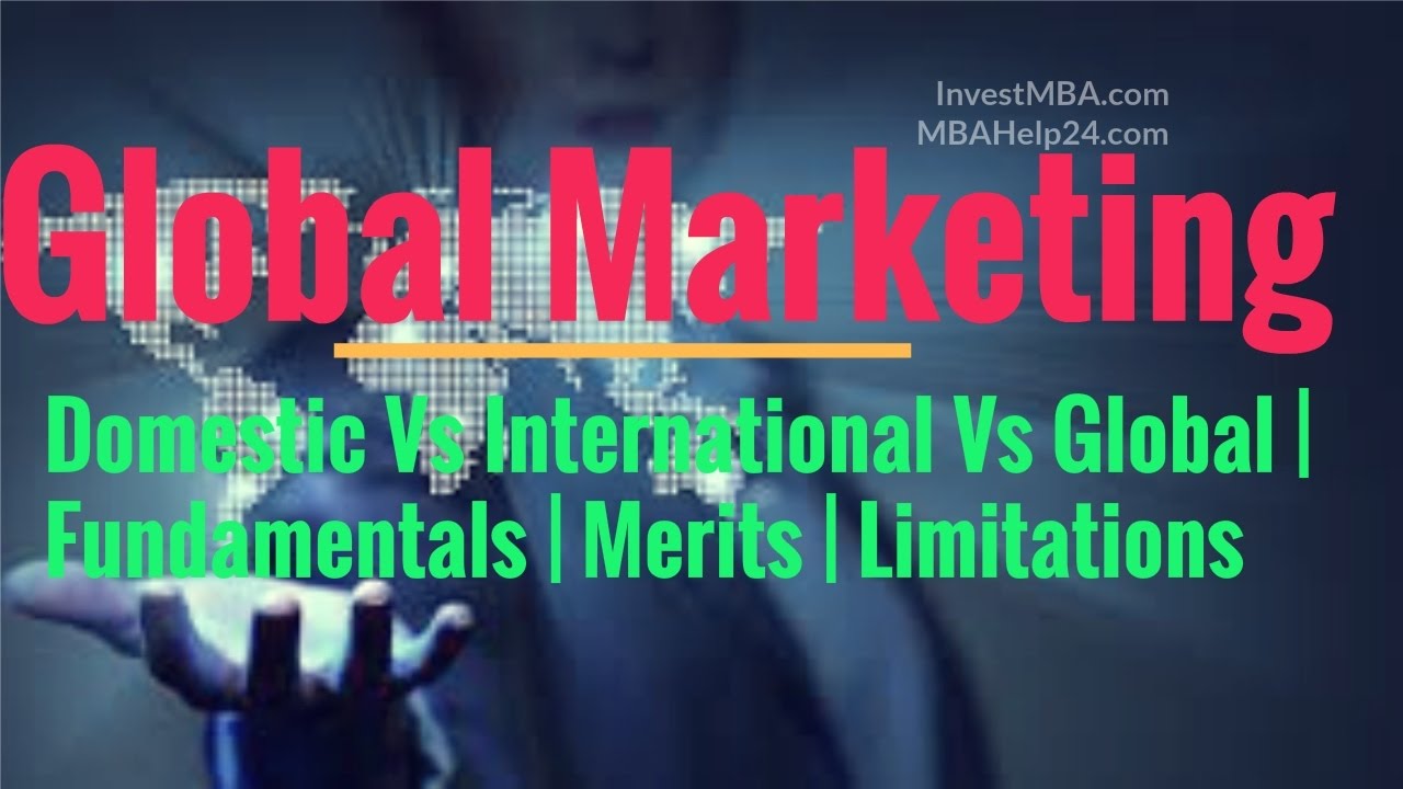 Global Marketing | Domestic Vs International Vs Global | Fundamentals ...