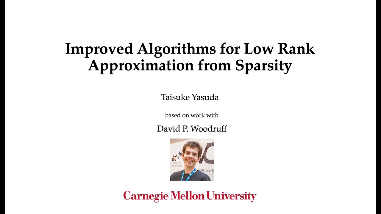 Improved Algorithms For Low Rank Approximation From Sparsity Youtube