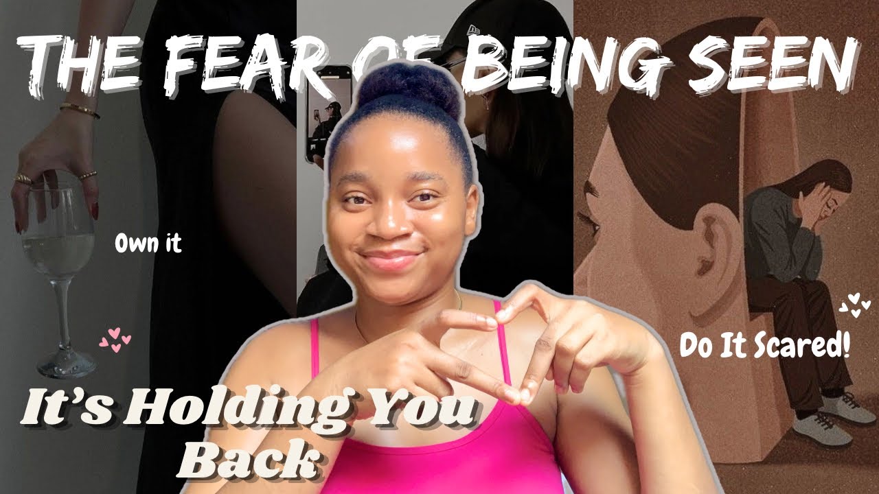 How to get over your fear of being seen (with actionable steps) | Own ...