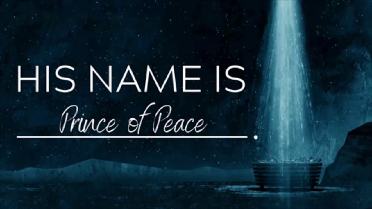 His Name Is...: "Prince of Peace" - YouTube