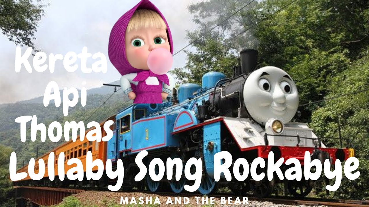 Kereta Api Thomas - Masha and The Bear Lullaby Song Rockabye - YouTube ...