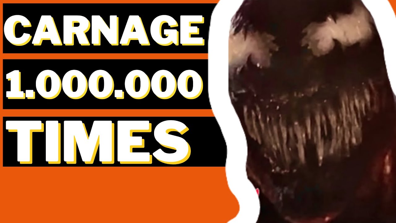 Carnage 1000000 times | let there be carnage meme one million times ...