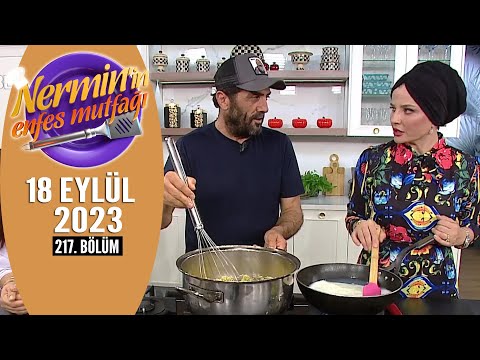 Nermin'in Enfes Mutfağı 18 Eylül 2023 217. Bölüm
