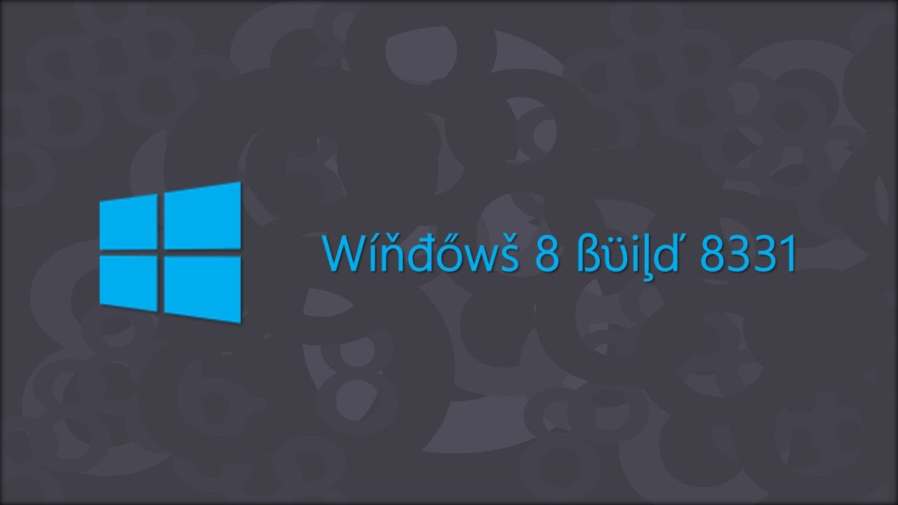 Windows 8 Build 8331 [Wíňđőwš 8 ßϋiļď 8331 !!!] - YouTube