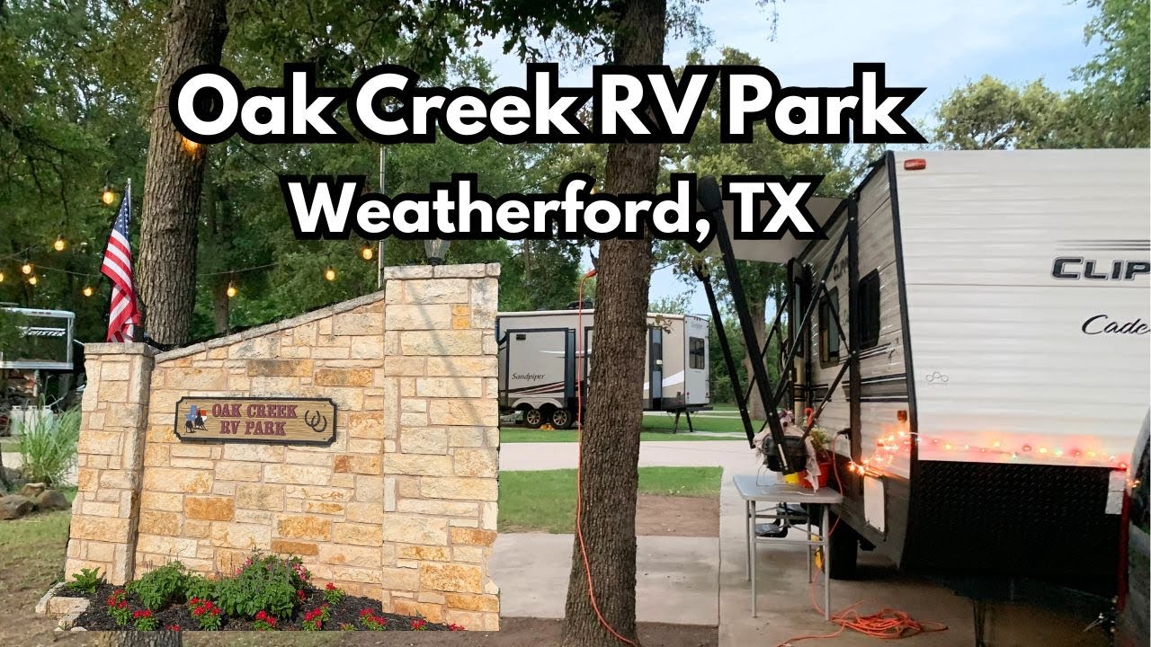 Camping at Oak Creek RV Park in Weatherford, TX - YouTube