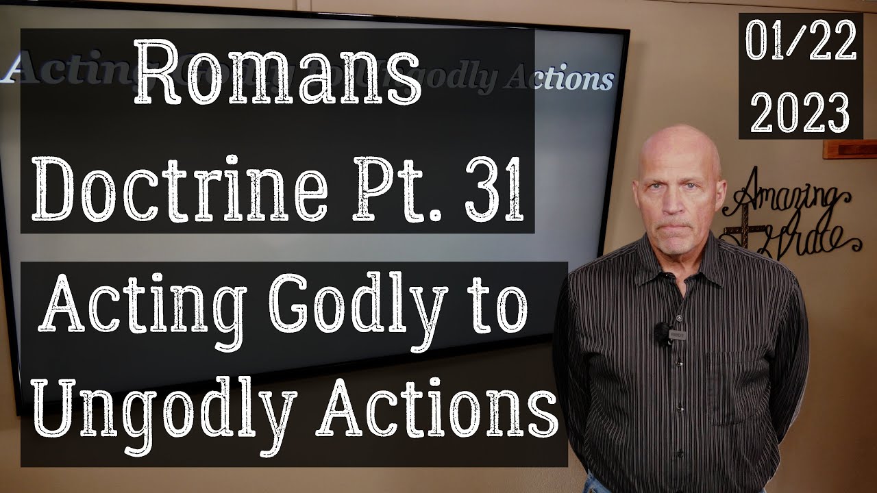 Romans: Doctrine Pt. 31 - Acting Godly to Ungodly Actions | NWBC ...