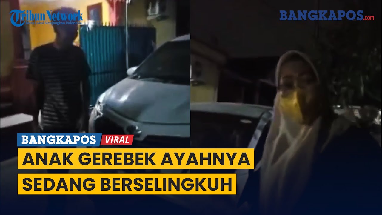 Viral Anak Gerebek Ayahnya Selingkuh, Warganet: Dibalik Tawanya dia ...