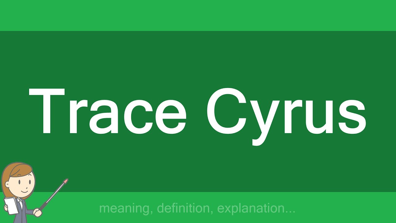 Trace Cyrus - YouTube