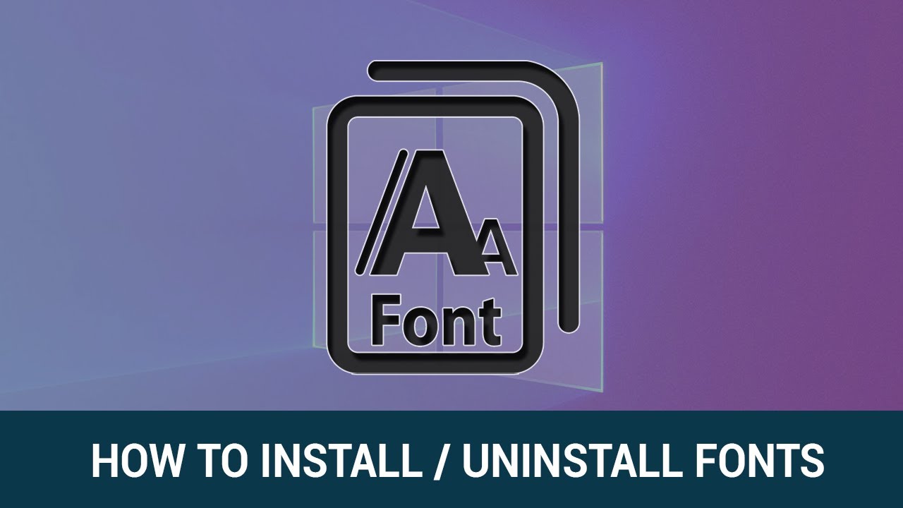How To Install / Uninstall Fonts (Windows 10) - YouTube