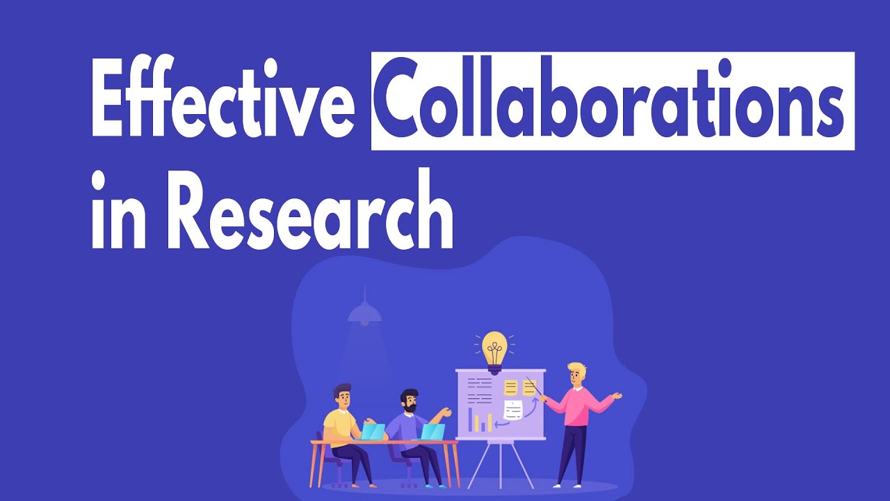 Effective Collaborations in Research | Research collaboration | Dr ...
