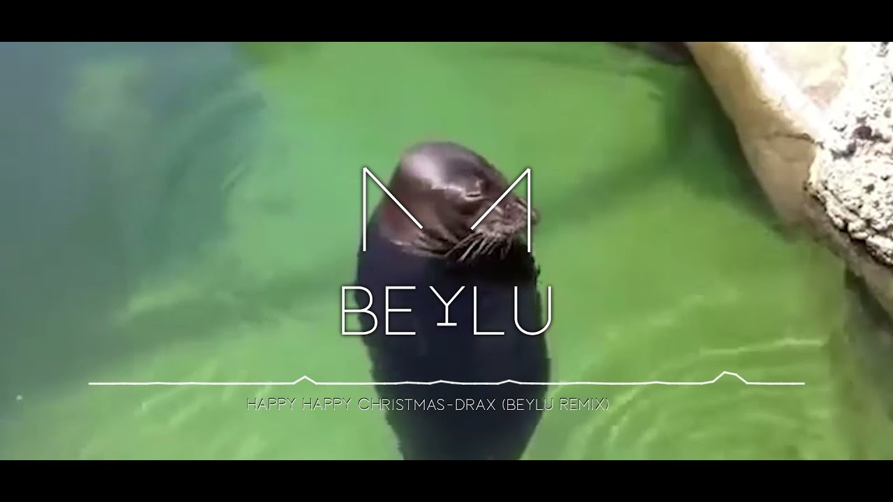 Happy Happy Christmas - Drax (Beylu remix) - YouTube