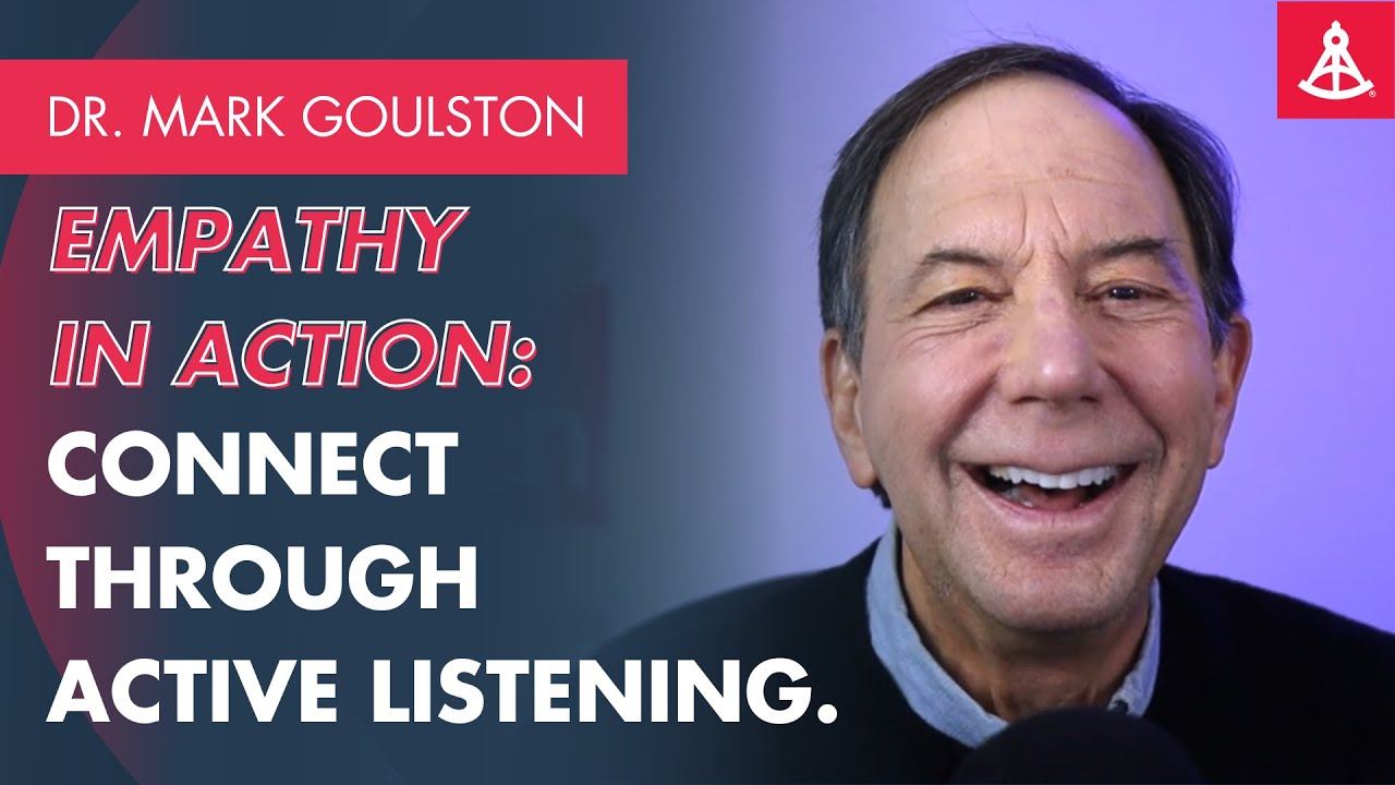 Empathy in Action: How to Listen Actively and Connect on a Deeper Level ...