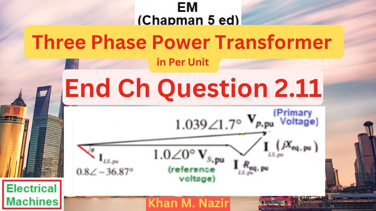 Q 2.11|| Three Phase Power Transformer in Per Unit || Delta-Wye ...