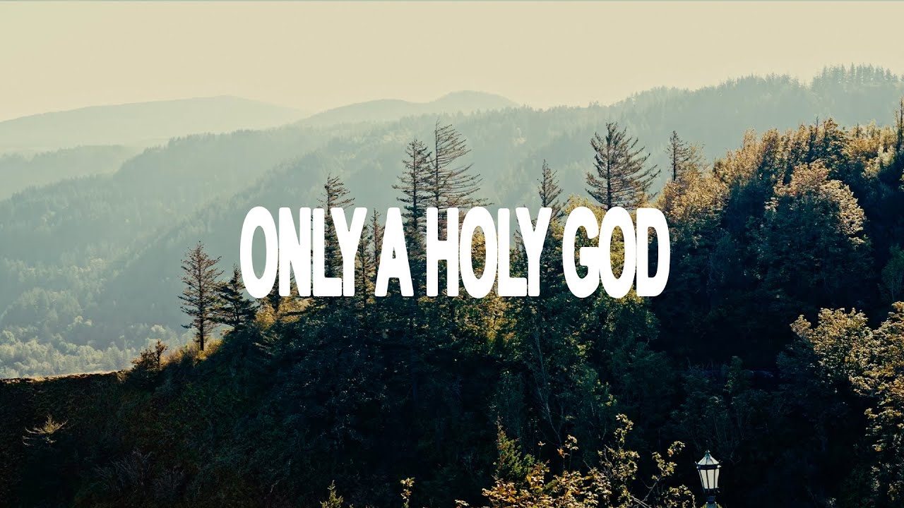Only A Holy God | Maranatha! Music, Worship Solutions Records | Lyric ...