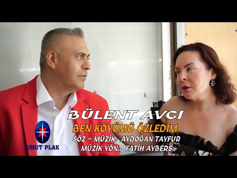 Bülent Avcı - Ben Köyümü Özledim \