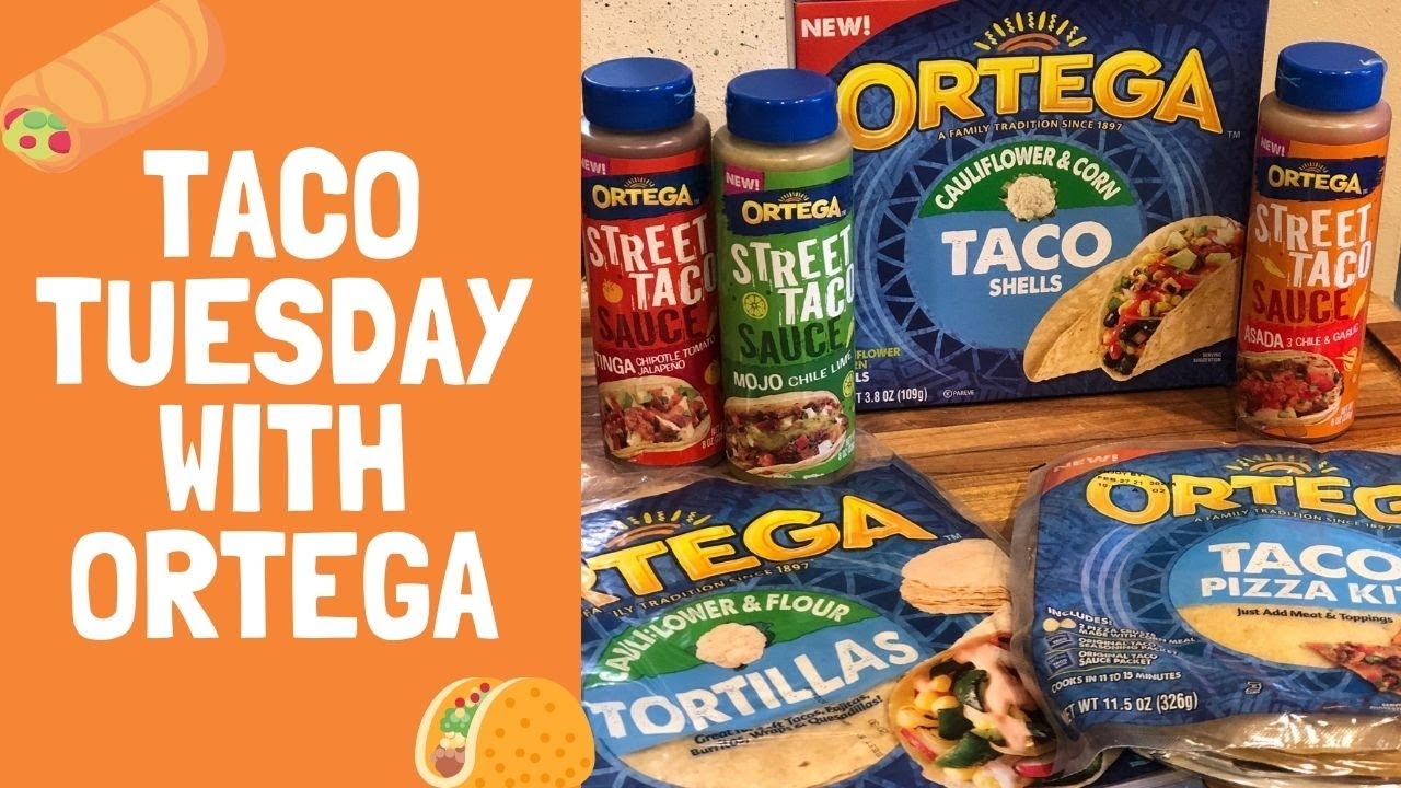 Taco Tuesday with Ortega's Newest Products! Tacos, Burritos and Pizza ...