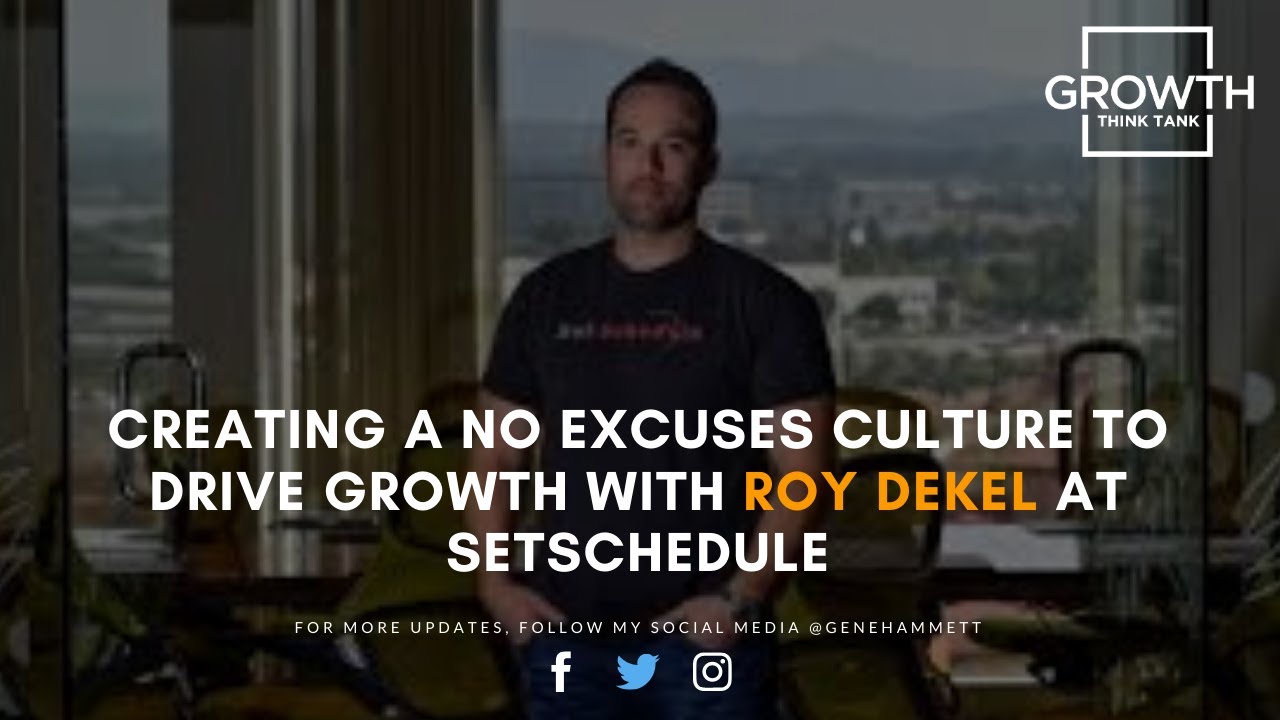 495 | Creating A No Excuses Culture to Drive Growth with Roy Dekel at ...