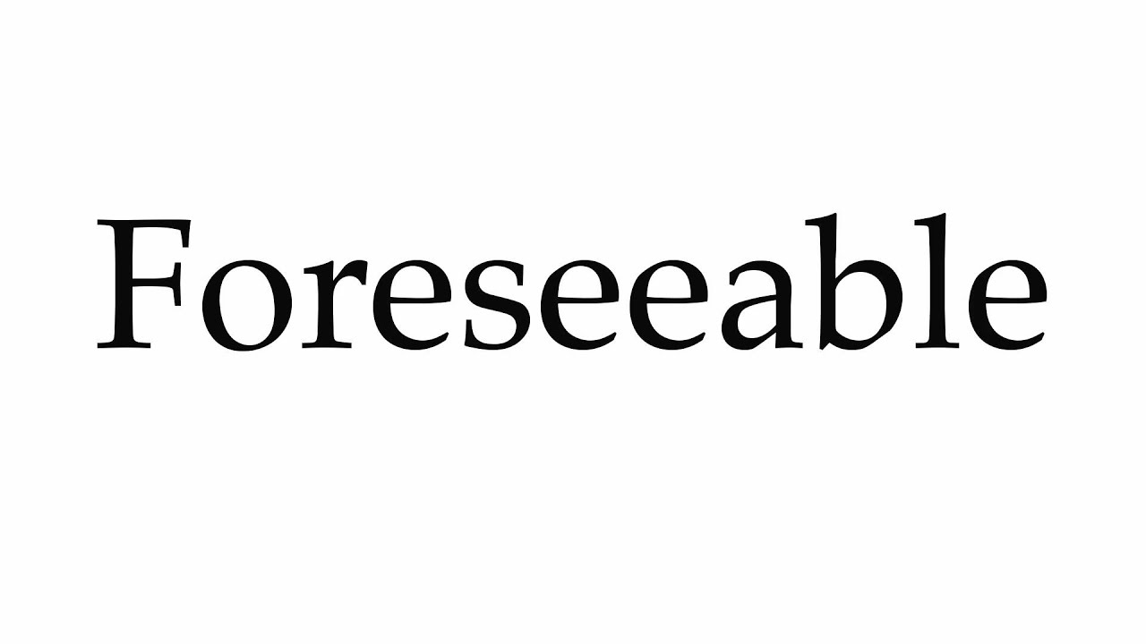 How to Pronounce Foreseeable - YouTube
