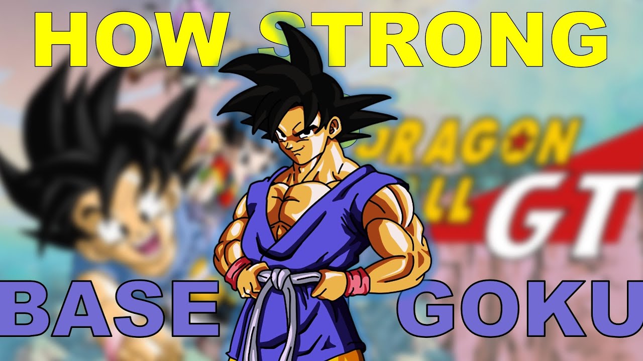 How Strong Is Base GT Goku? Goku GT Base Form Feats - YouTube