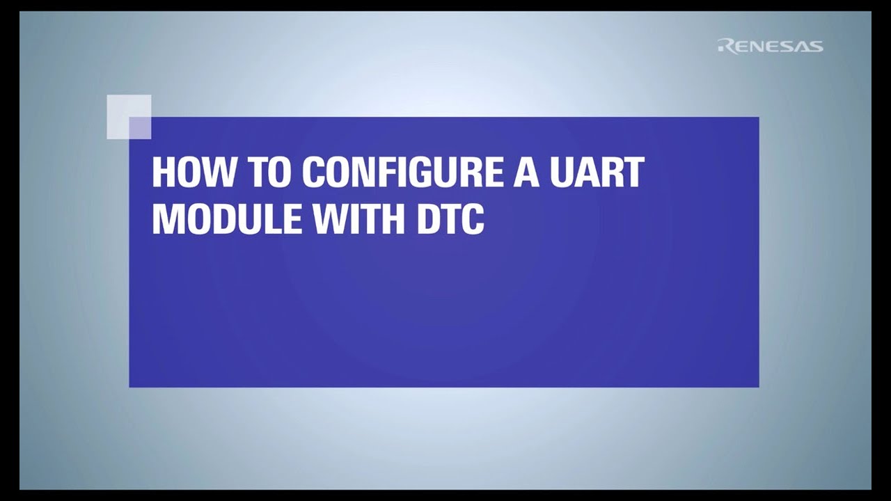 How to Configure a UART Module with DTC - YouTube