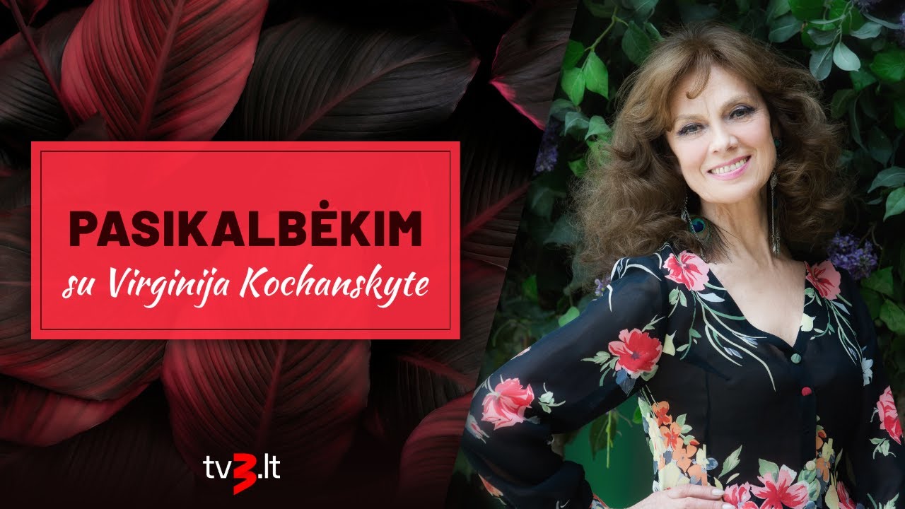 PASIKALBĖKIM su legendine aktore Virginija Kochanskyte - YouTube